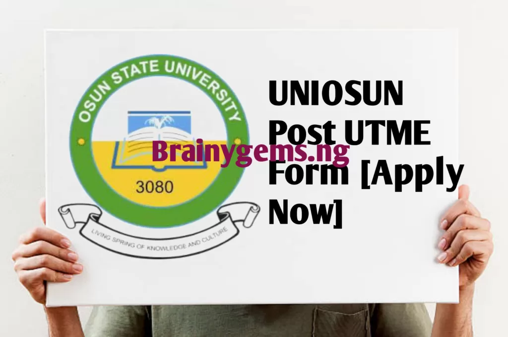 UNIOSUN Post UTME Form 2025/2026 Academic Session [Apply Now] - Brainy ...